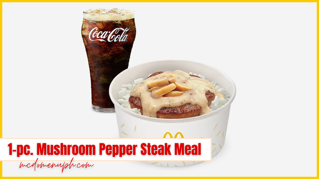 McDo 1-pc. Mushroom Pepper Steak Meal In Philippines